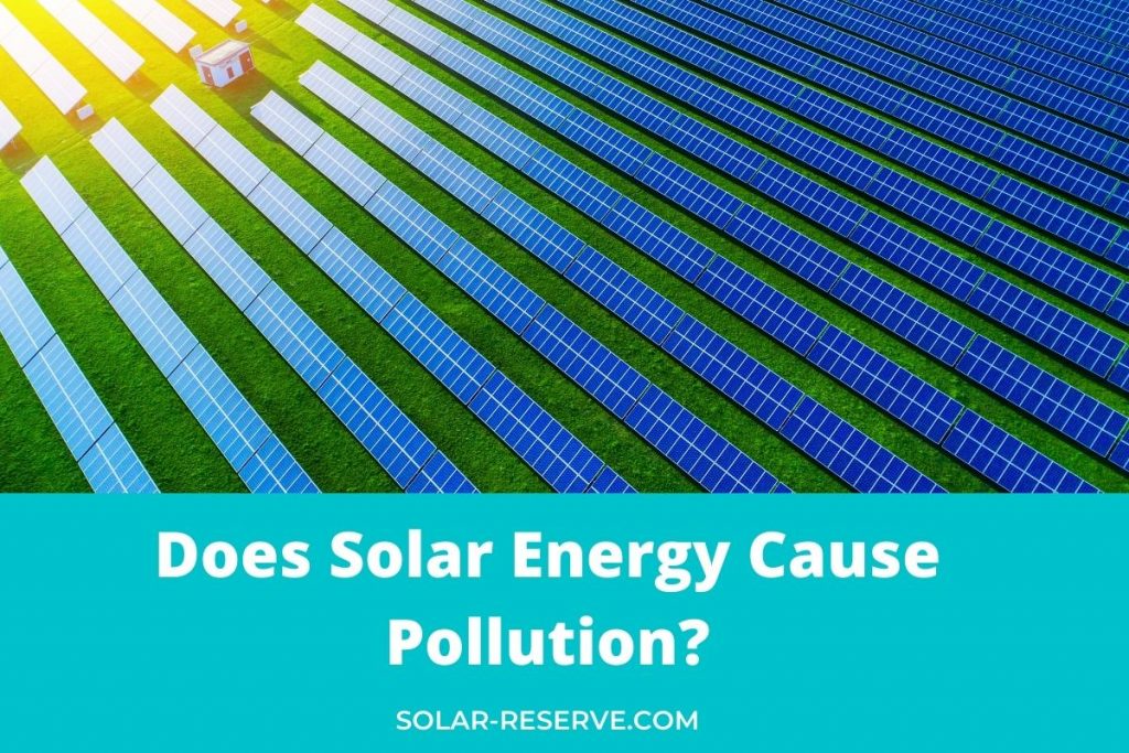 Does Solar Energy Cause Pollution? - Solar-Reserve